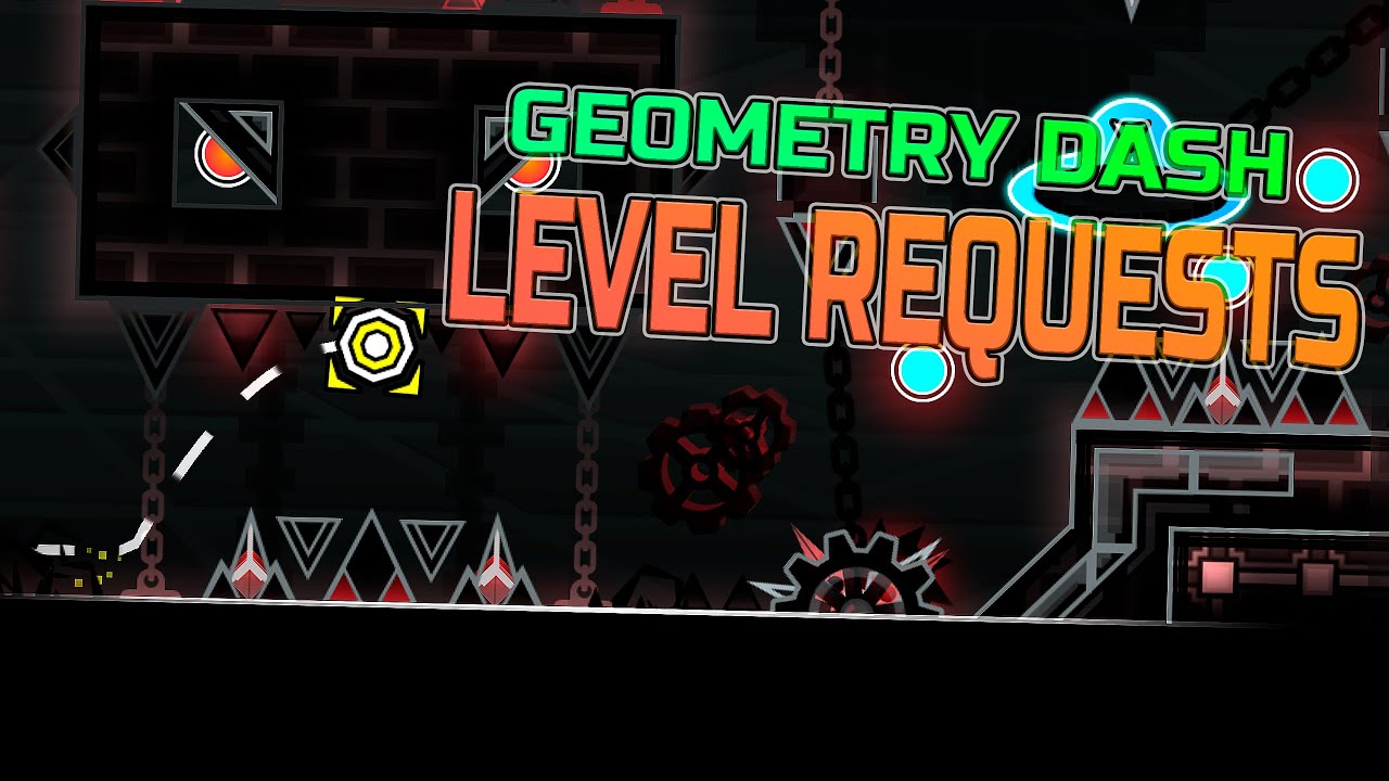 Geometry Dash LEVEL REQUESTS! - YouTube