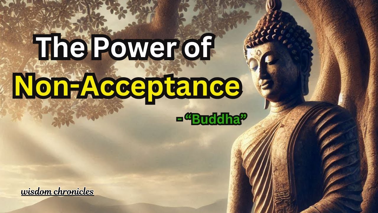 The Power of Non Acceptance | Buddhism | Buddha's Wisdom | Short Life ...