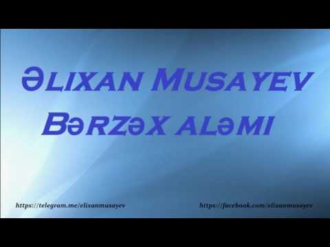 Əlixan Musayev - Bərzəx aləmi