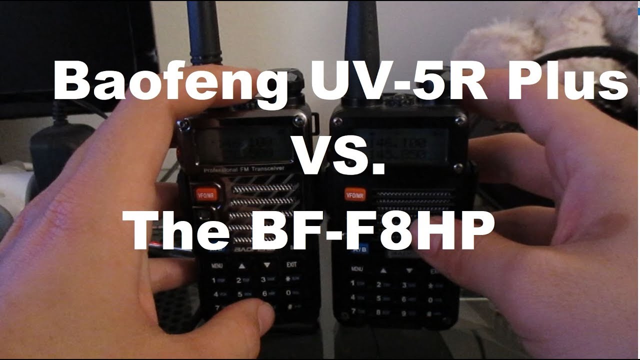 Baofeng UV-5R Plus and The BF-F8HP Comparison - YouTube