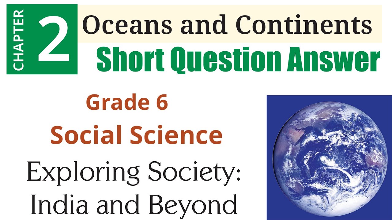 2. Oceans and Continents (Short Question Answer) | Class 6 NCERT ...