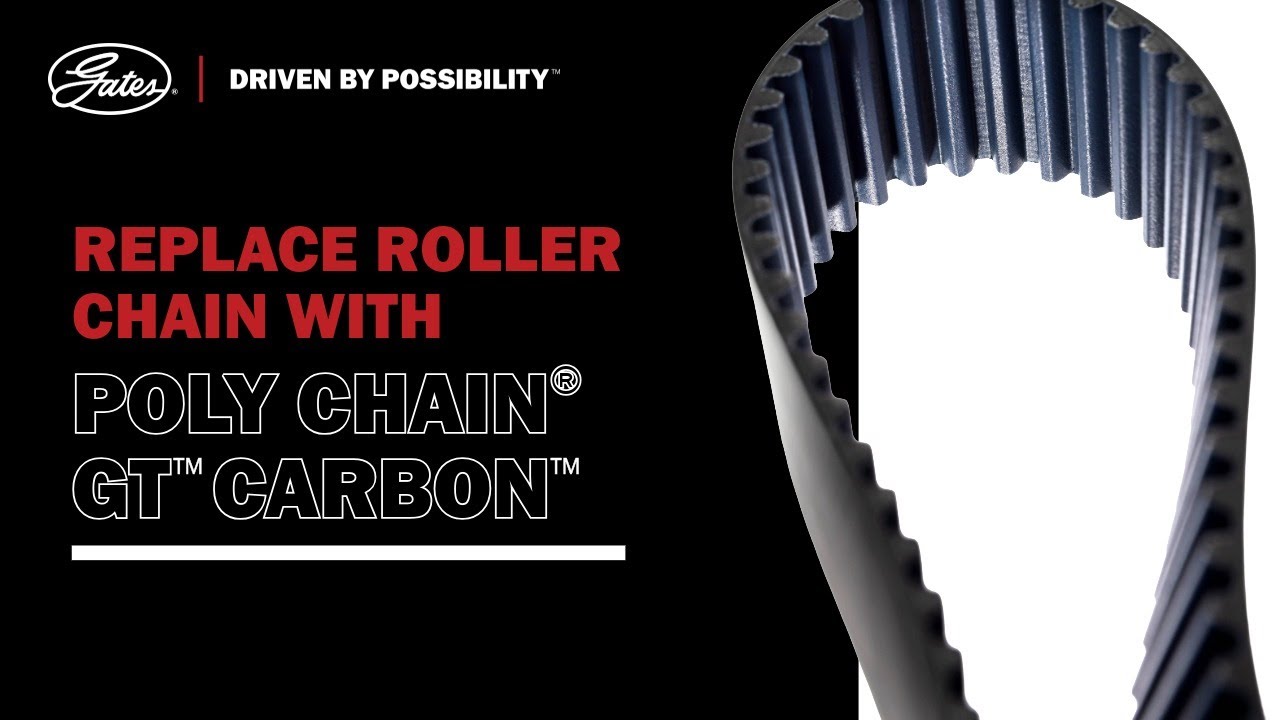 Gates® Poly Chain® GT™ Carbon™: The Drive of Choice When Replacing ...