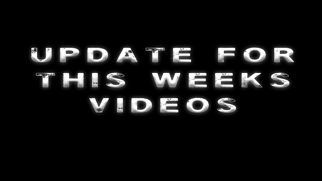 UPDATE FOR THIS WEEK - YouTube