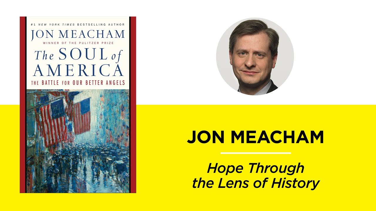 Hope Through the Lens of History—Jon Meacham - YouTube