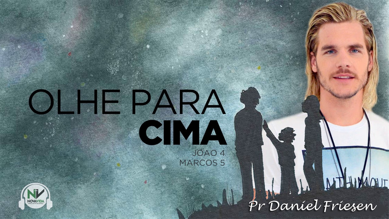 Olhe para Cima - Pastor Daniel Friesen - YouTube