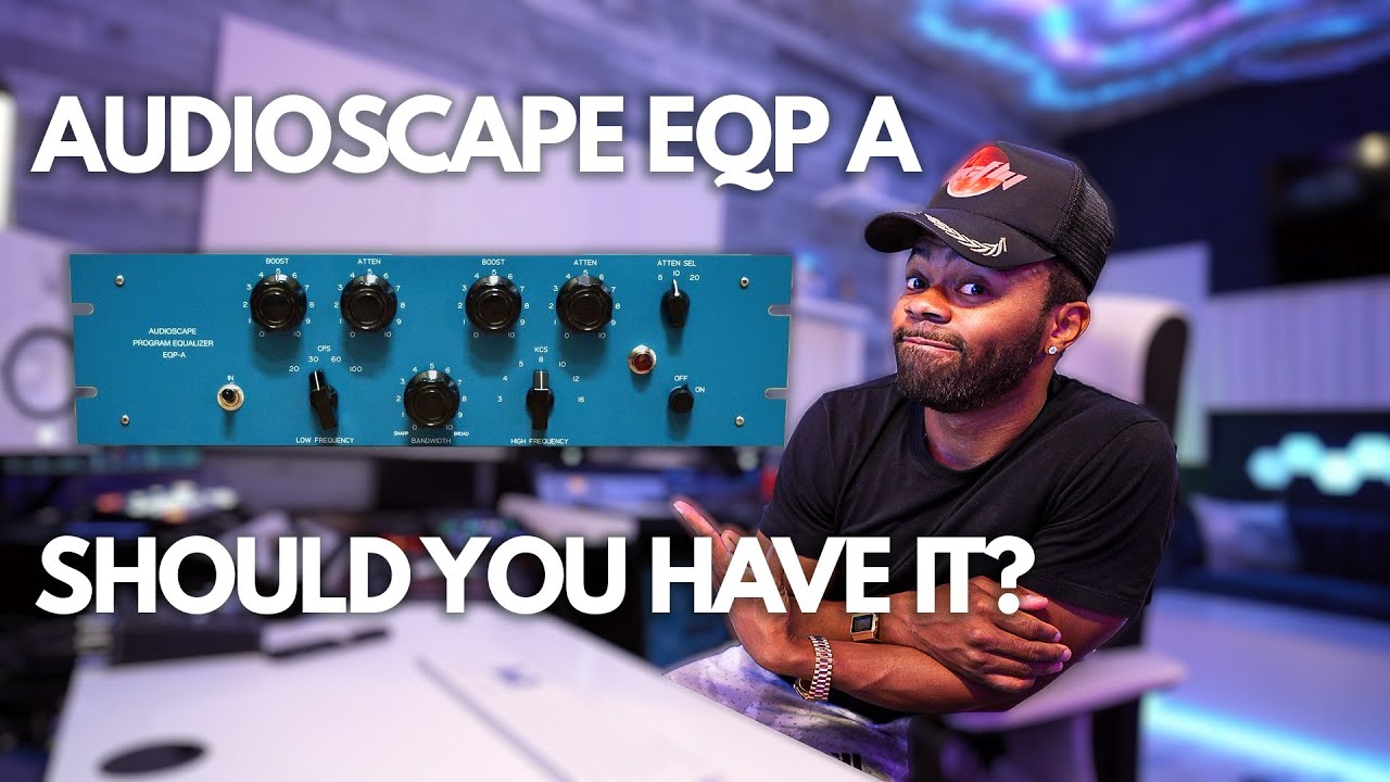 Why You Should Have An Audioscape EQP A | Breakdown - YouTube