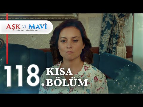 118. Bölüm | Aşk ve Mavi Kısa Bölümler