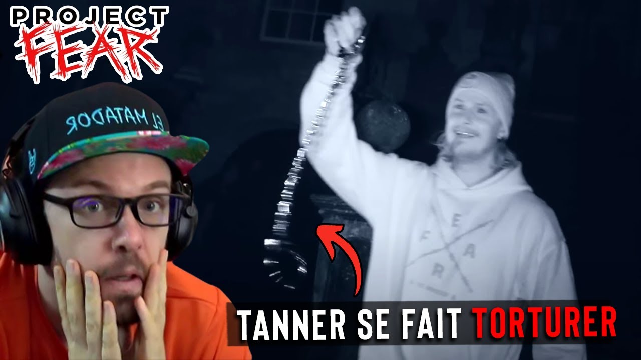 TANNER se fait TORTURER... | S0307 React Project Fear - FR - YouTube