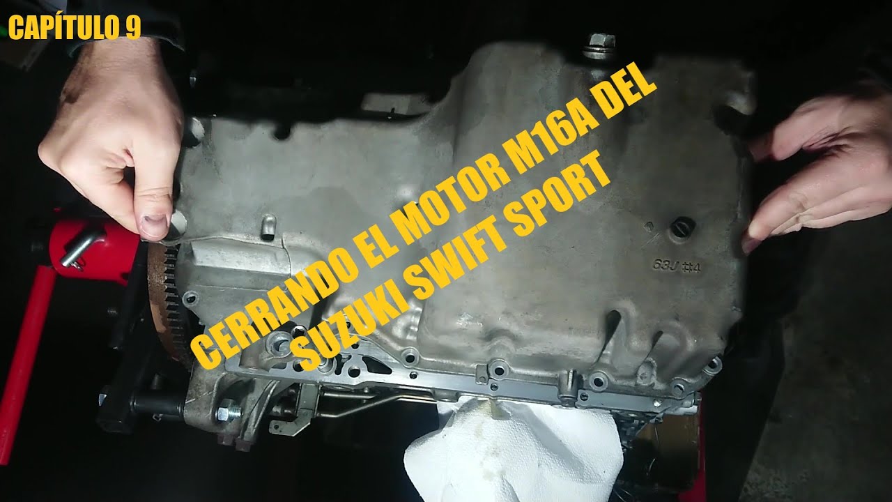 Cap. 9 - Cerrando el motor M16A del Suzuki Swift Sport - YouTube