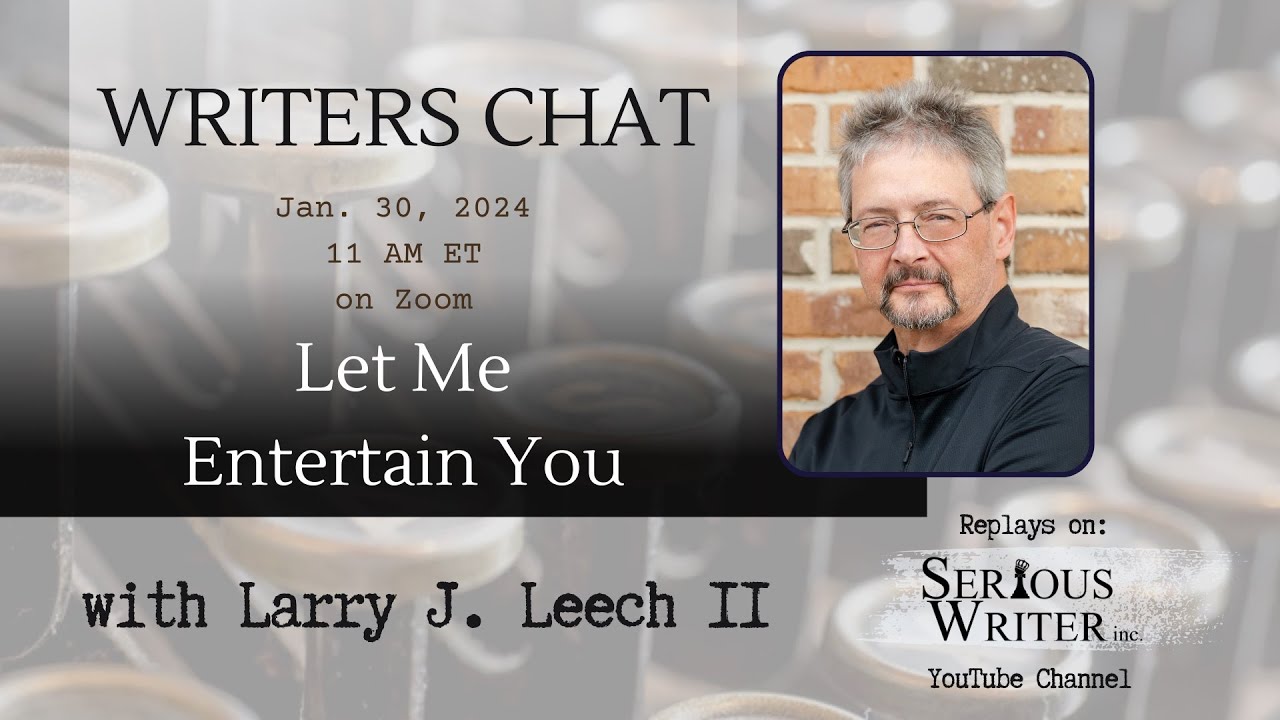 Writers Chat ~ Let Me Entertain You with Larry J. Leech II - YouTube