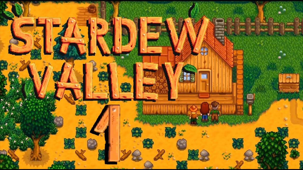 Let's Play Stardew Valley [001] - Der Start ins neue Leben! - YouTube