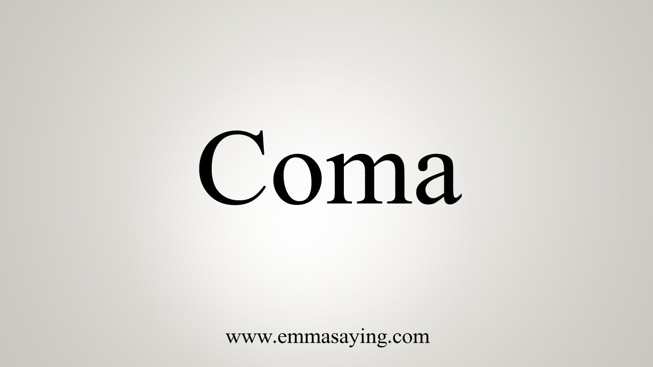 How To Say Coma - YouTube