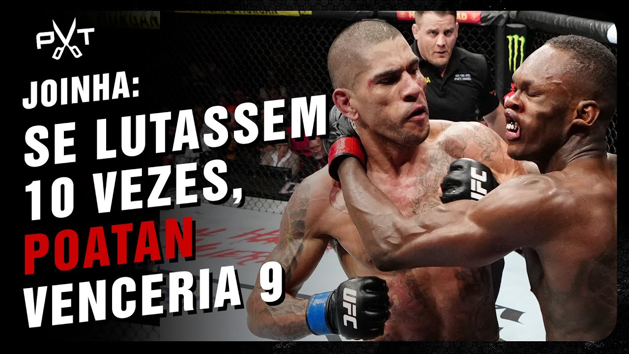 JOINHA DIZ POR QUE ACHA DIFÍCIL UMA NOVA LUTA ENTRE POATAN E ADESANYA ...