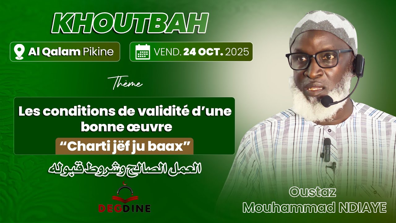 REPLAY Oustaz Mouhammad NDIAYE Khutbah 24-10-25: Les conditions de ...