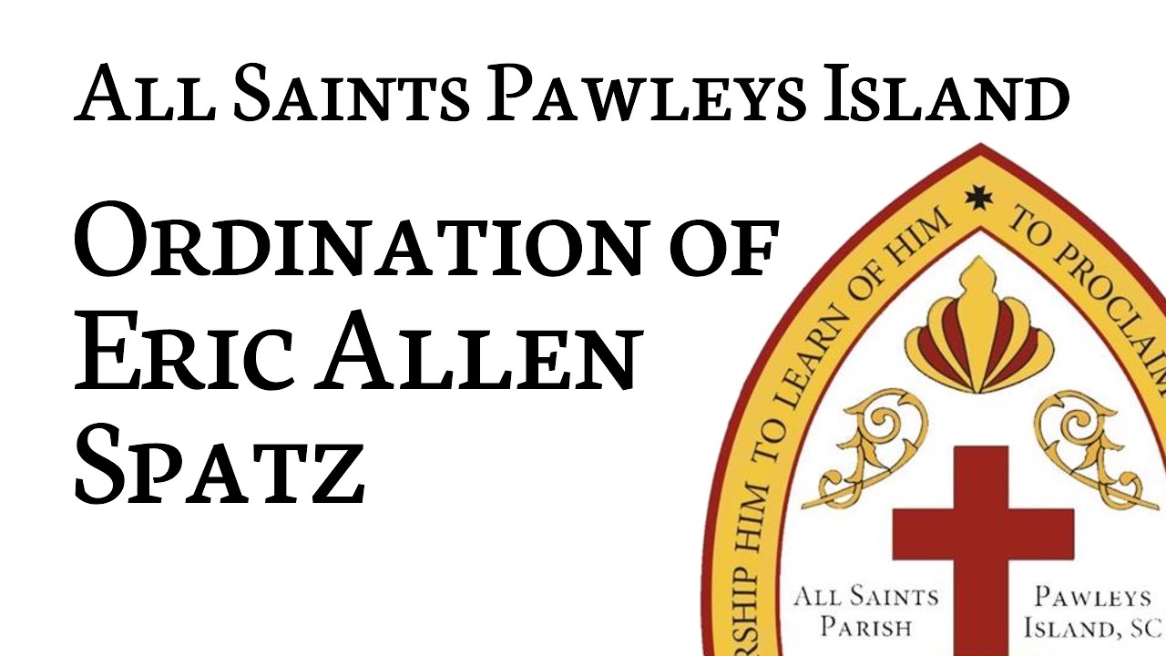 Ordination of Eric Allen Spatz to the Sacred Order of Priests - YouTube