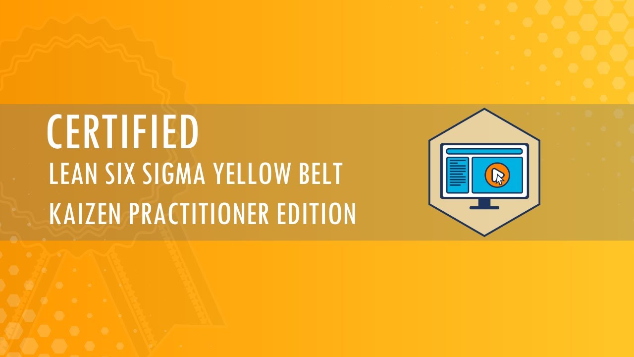 Certified Lean Six Sigma Yellow Belt: Kaizen Practitioner Edition ...
