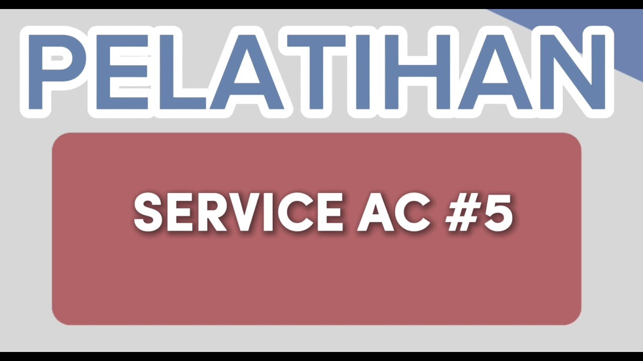 PELATIHAN SERVICE AC Batch 5 - Tahun 2024 - YouTube