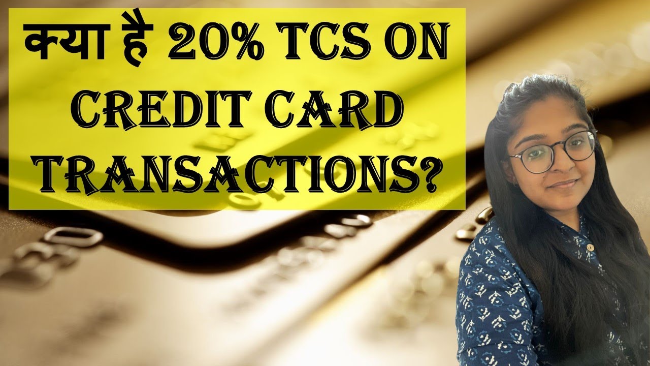क्या है 20% TCS on Credit Card Transactions? - YouTube