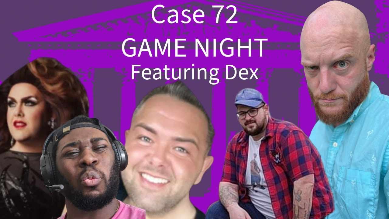 Case 072: Game night with Dex - YouTube