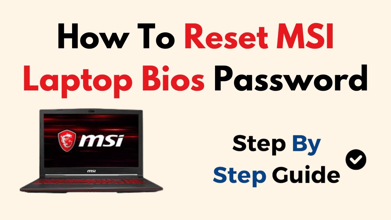 How to Reset MSI Laptop BIOS Password (Guide for BIOS Reset, CMOS ...