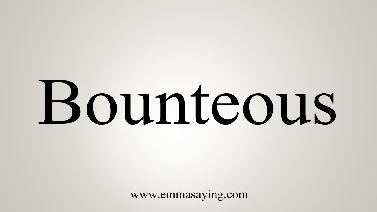 How To Say Bounteous - YouTube