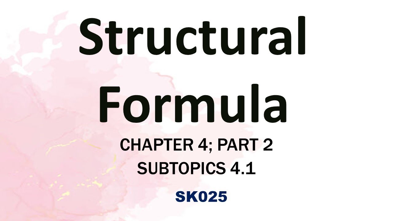SK025 Structural Formula (Chapter 4; Part 2) - YouTube