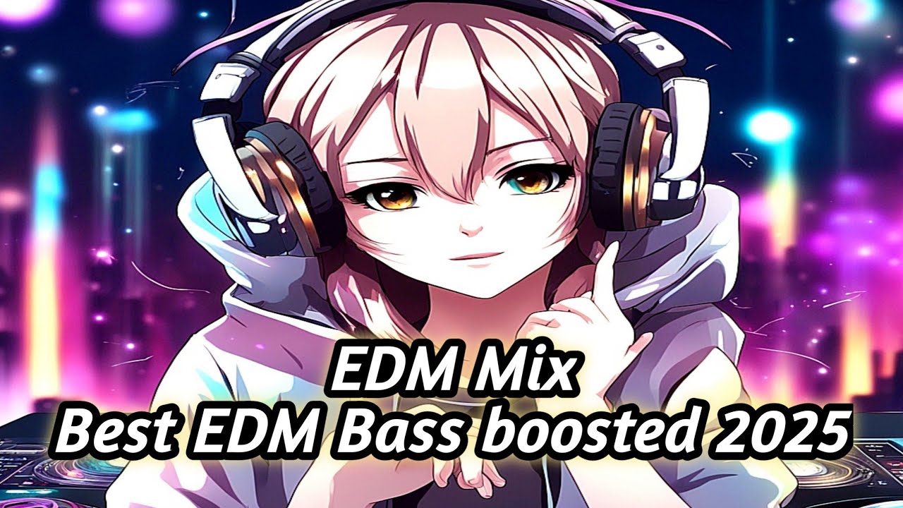 EDM Mix 🎧 Best EDM Bass boosted 2025 🎶 - YouTube