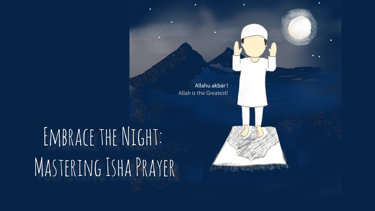 Embrace the Night: Mastering Isha Prayer | 4 Rakat - YouTube