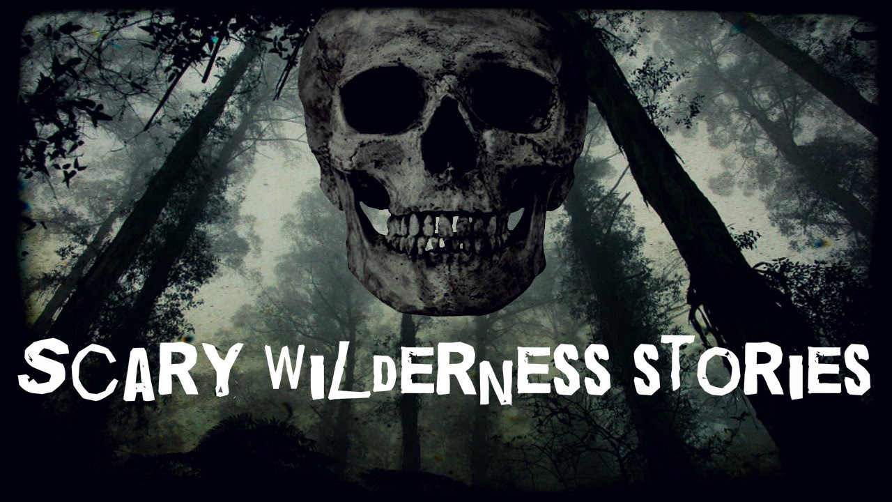 SCARY STORY - Episode 40 - 5 Scary Wilderness Stories - YouTube