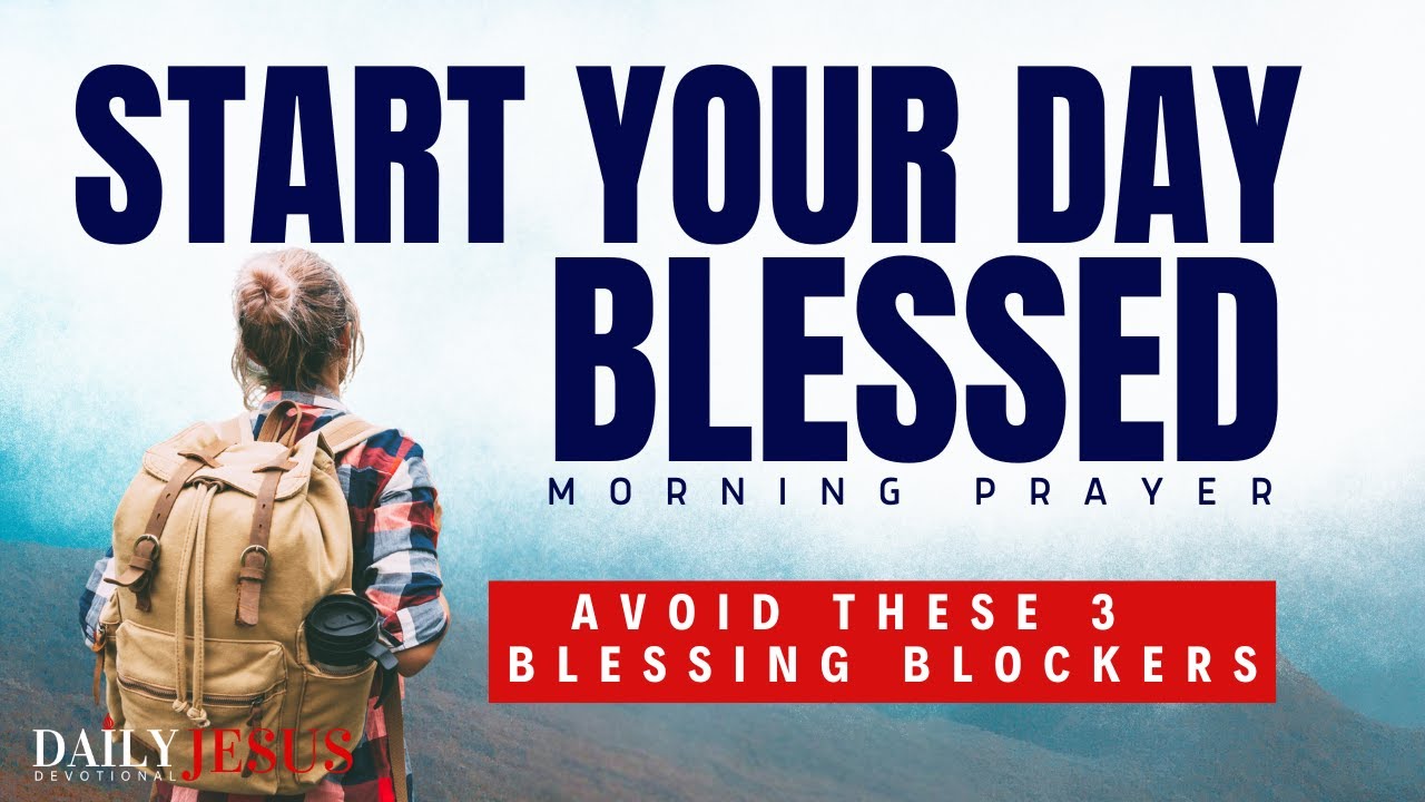 Bless Your Day With THIS Powerful Morning Prayer Devotional (Stop ...