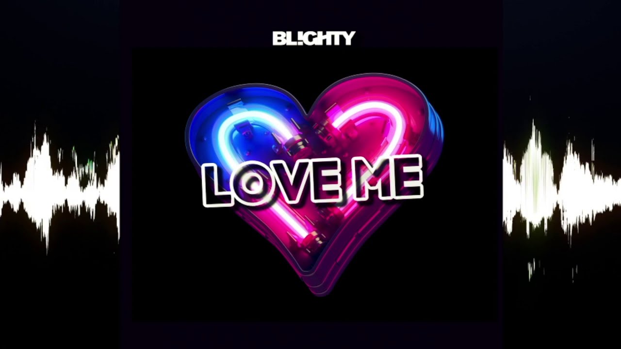 DJ Blighty - Love Me (OUT NOW) *Streaming Links In Description* - YouTube