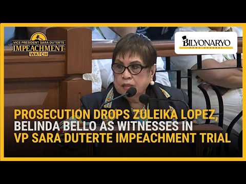 Prosecution drops Zuleika Lopez, Belinda Bello as witnesses in VP Sara Duterte impeachment trial