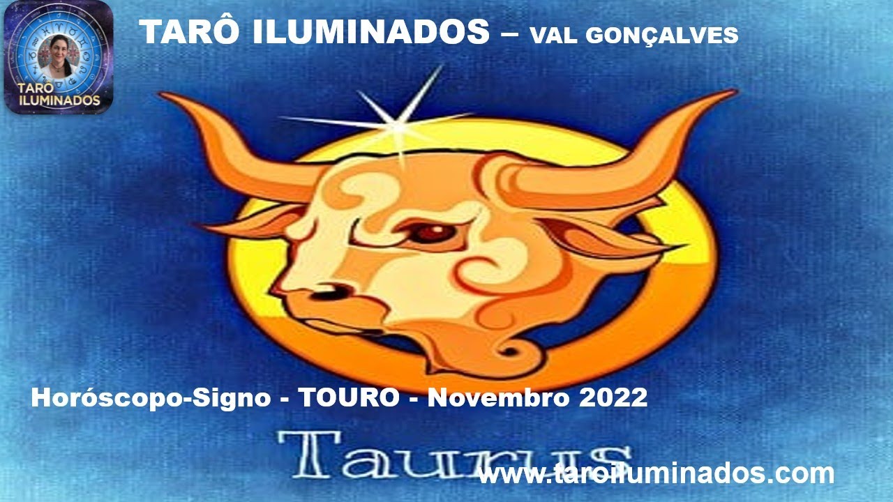 TOURO - HORÓSCOPO - SIGNO MENSAL - NOVEMBRO - TARÔ - VAL GONÇALVES ...