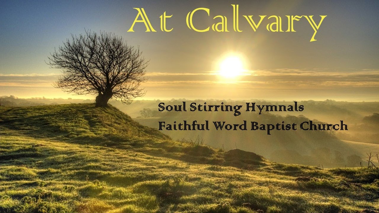 At Calvary Classic Hymns - YouTube