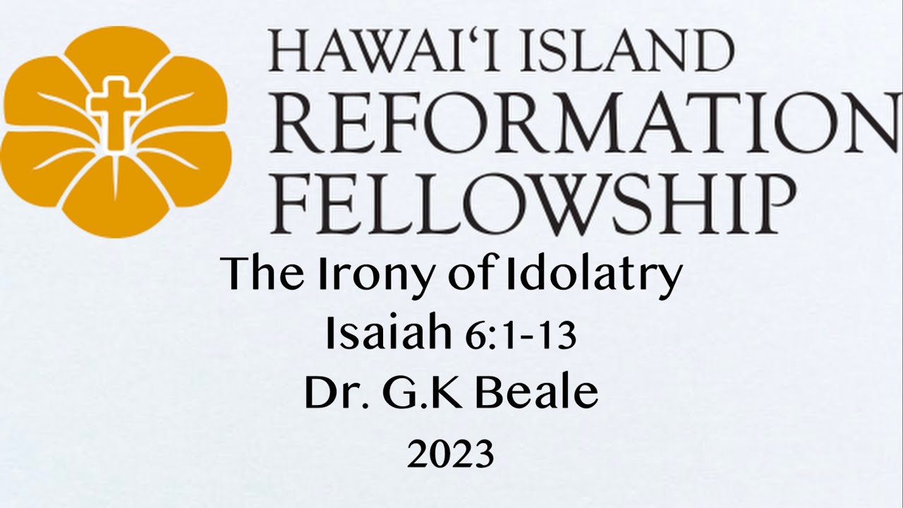 Dr. G.K. Beale on Isaiah 6:1-13 entitled The Irony of Idolatry - YouTube