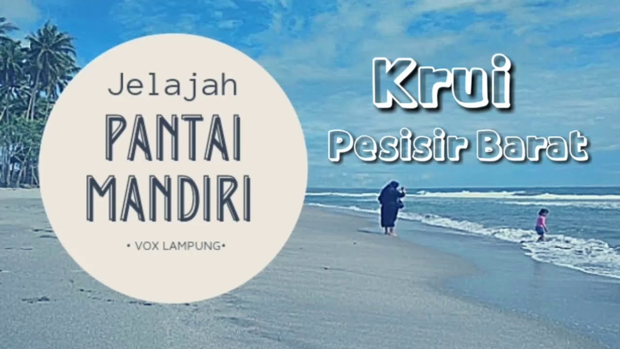 PESONA PANTAI MANDIRI PESISIR BARAT, LAMPUNG - YouTube