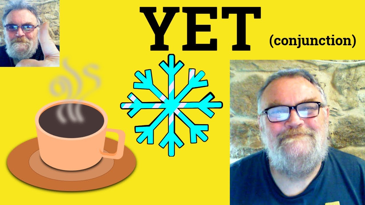 😎 Yet as a Conjunction - Yet Meaning Nevertheless - The Conjunction Yet ...