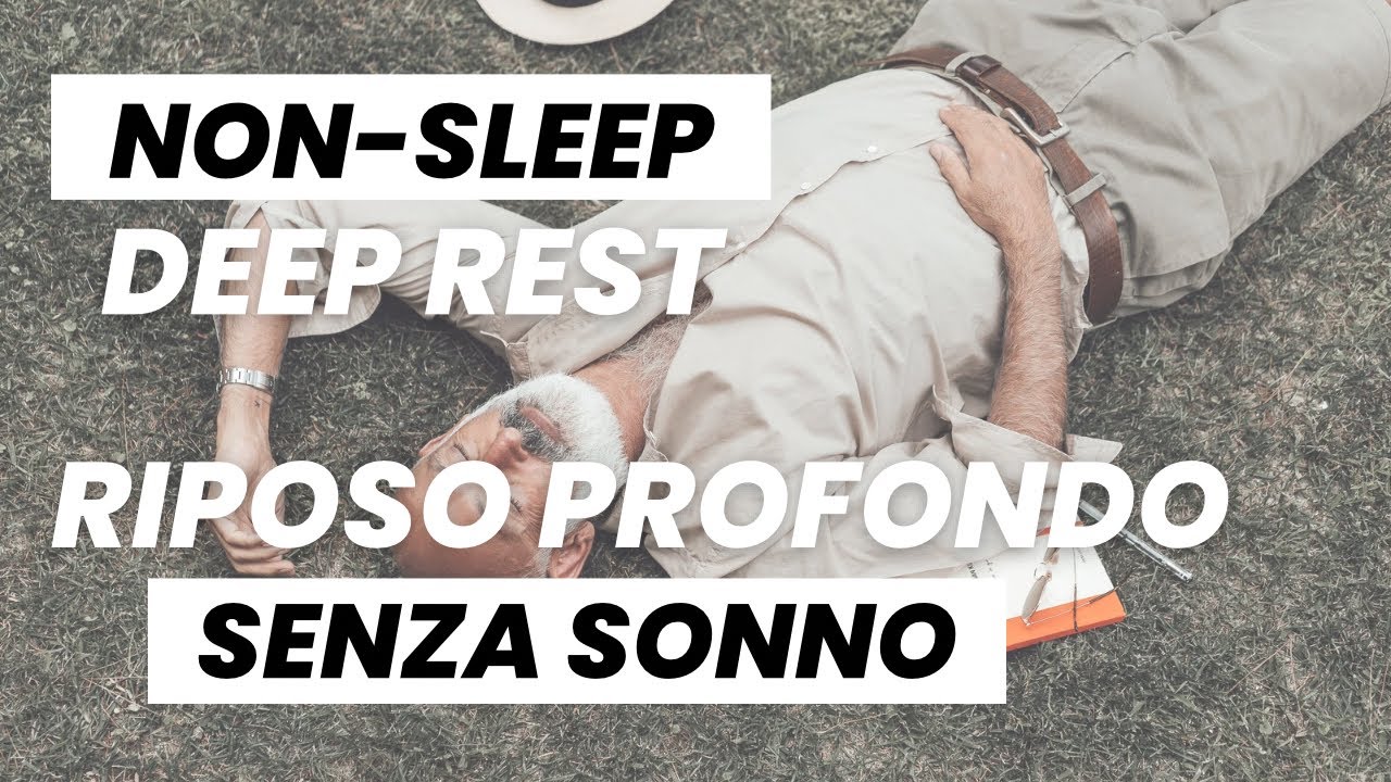 NON-SLEEP DEEP REST (italiano🇮🇹) - Riposo Profondo Senza Sonno o Yoga ...