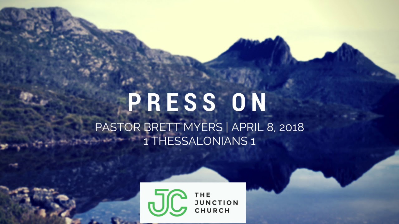 Press On | April 8, 2018 | The Junction Church - YouTube