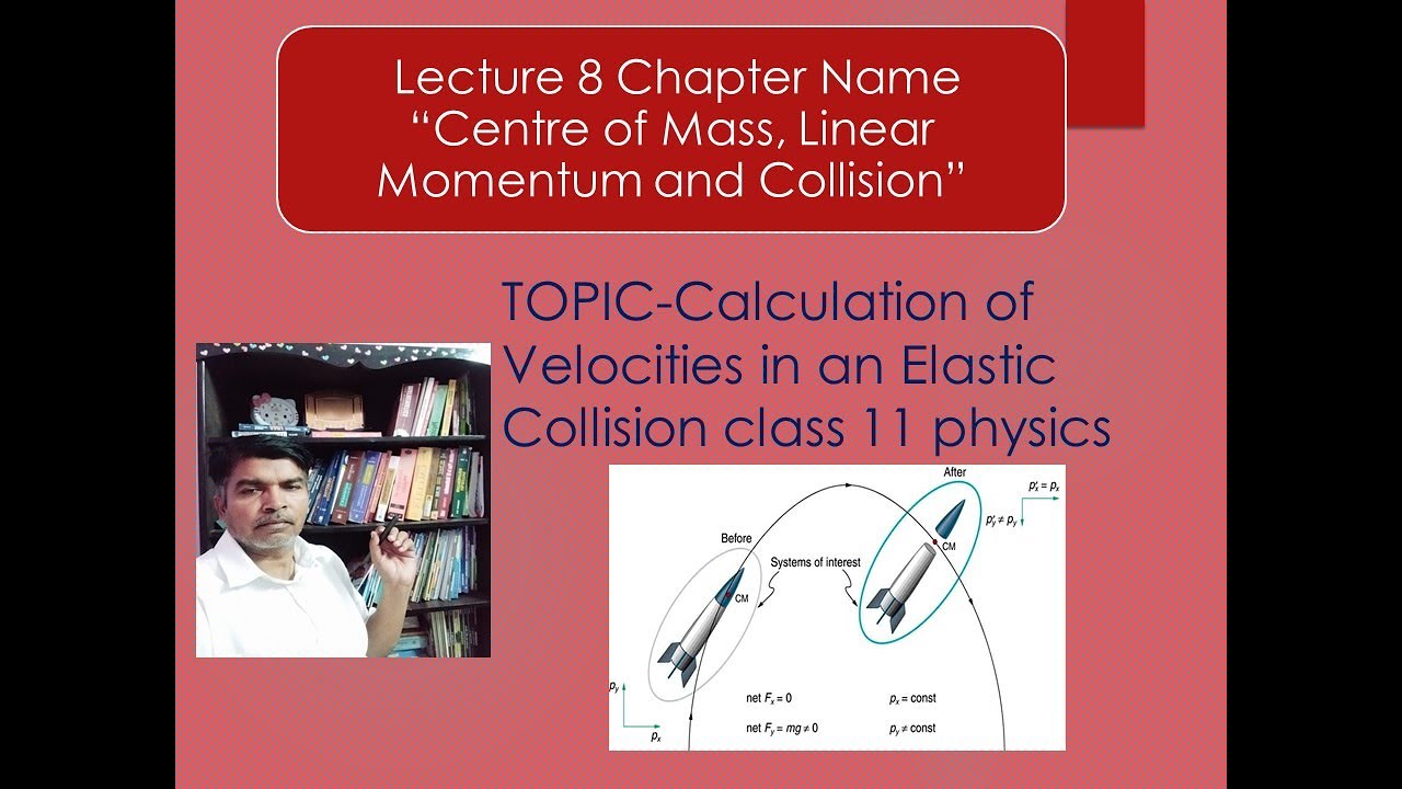 Lecture 8 Physics class 11,TOPIC Calculation of Velocities in an ...