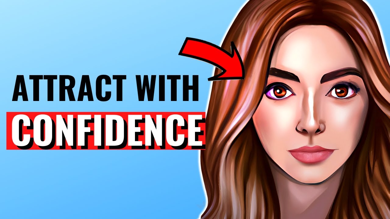 How to Build Confidence and Attract the Right Person - YouTube