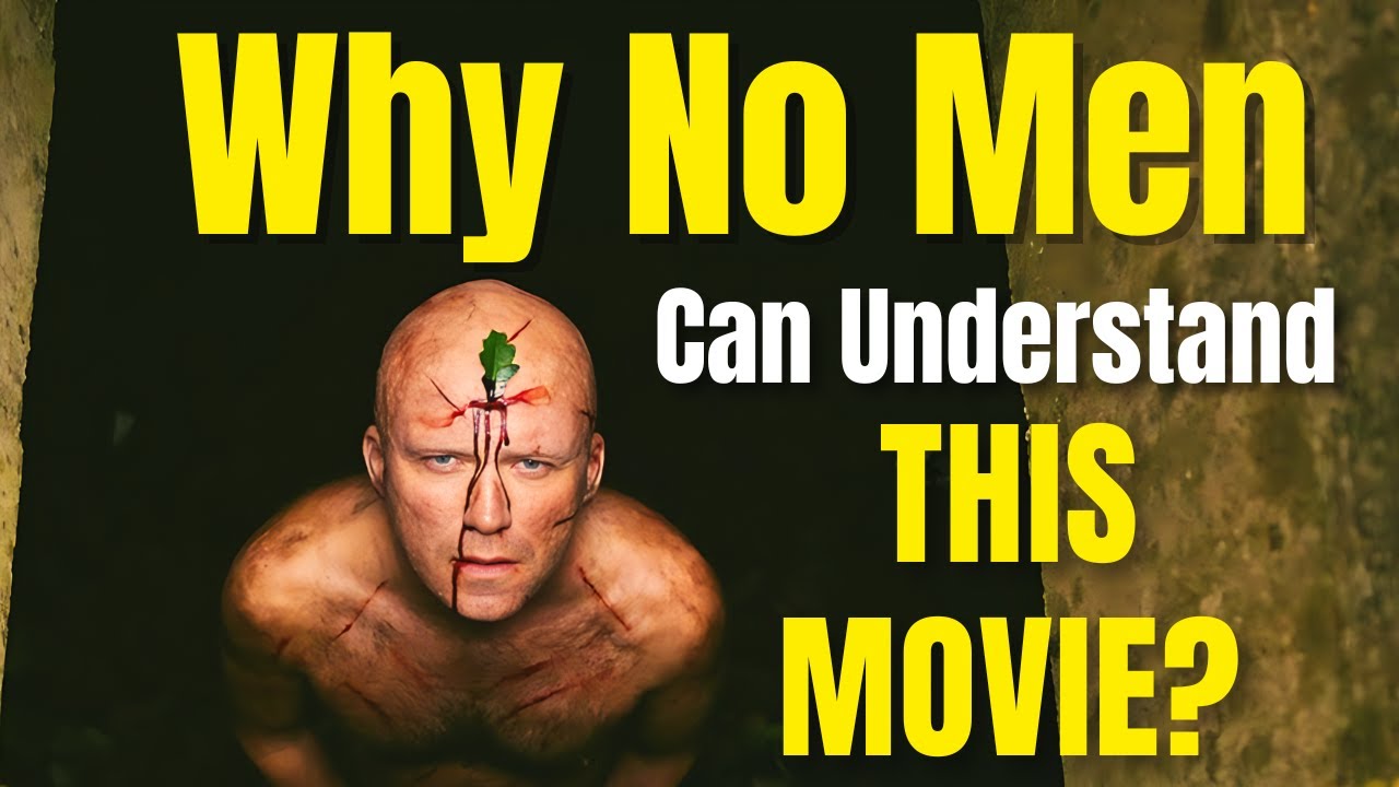 Why No Men Can Understand This Movie | MEN (2022) Explained | Deep ...