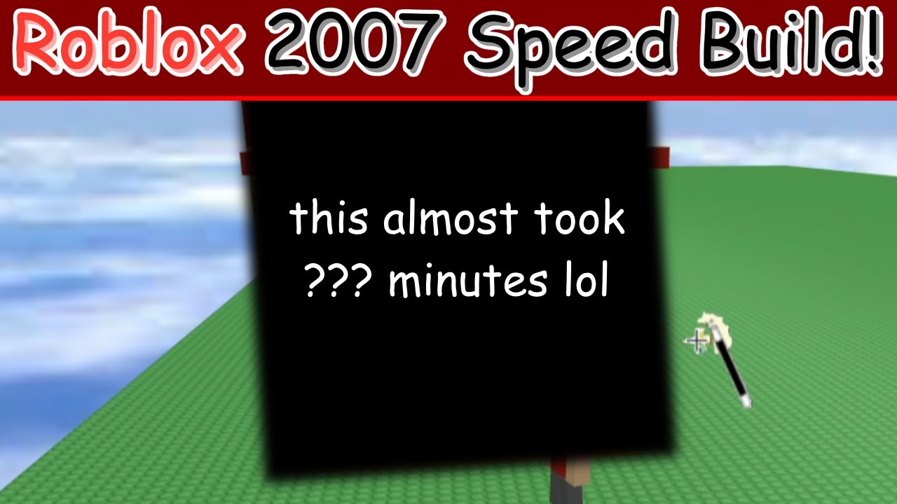 Roblox 2007 Speed Build - YouTube