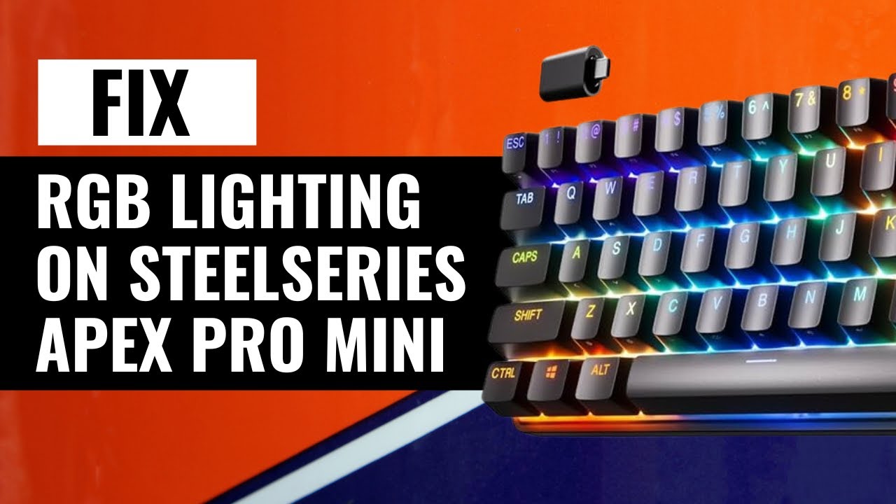 How To Fix RGB Lighting On Steelseries Apex Pro Mini | Quick Guide ...