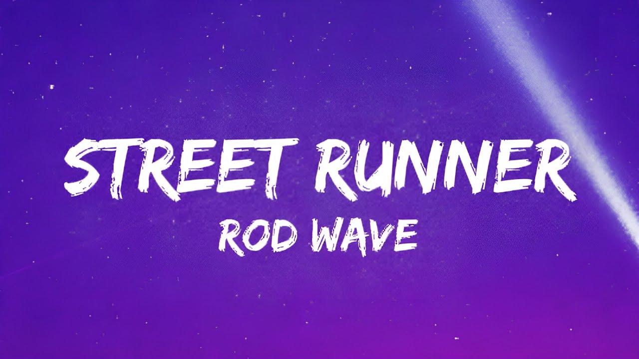 Rod Wave - Street Runner ( Lyrics) - YouTube