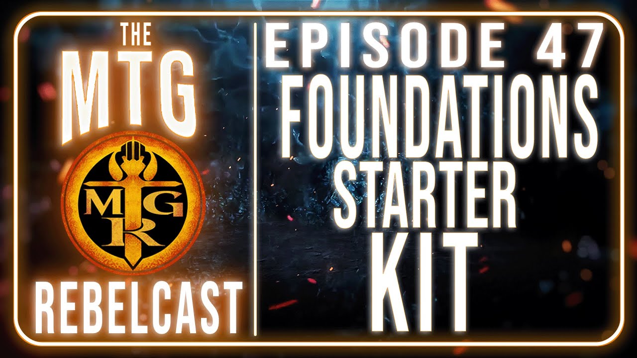 The Essential MTG Foundations Starter Kit | MTG Rebelcast Ep.47 - YouTube