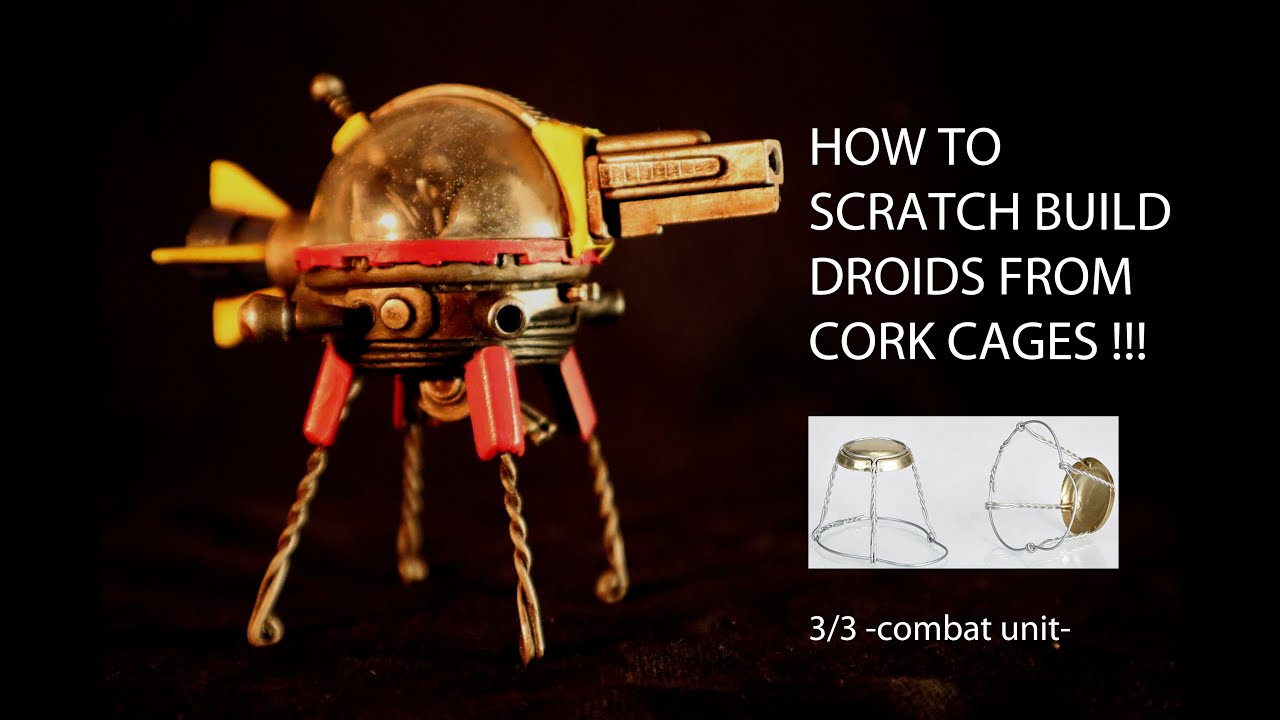 How to scratch build DROIDS from CORK WIRE CAGES !!! 3/3 - YouTube