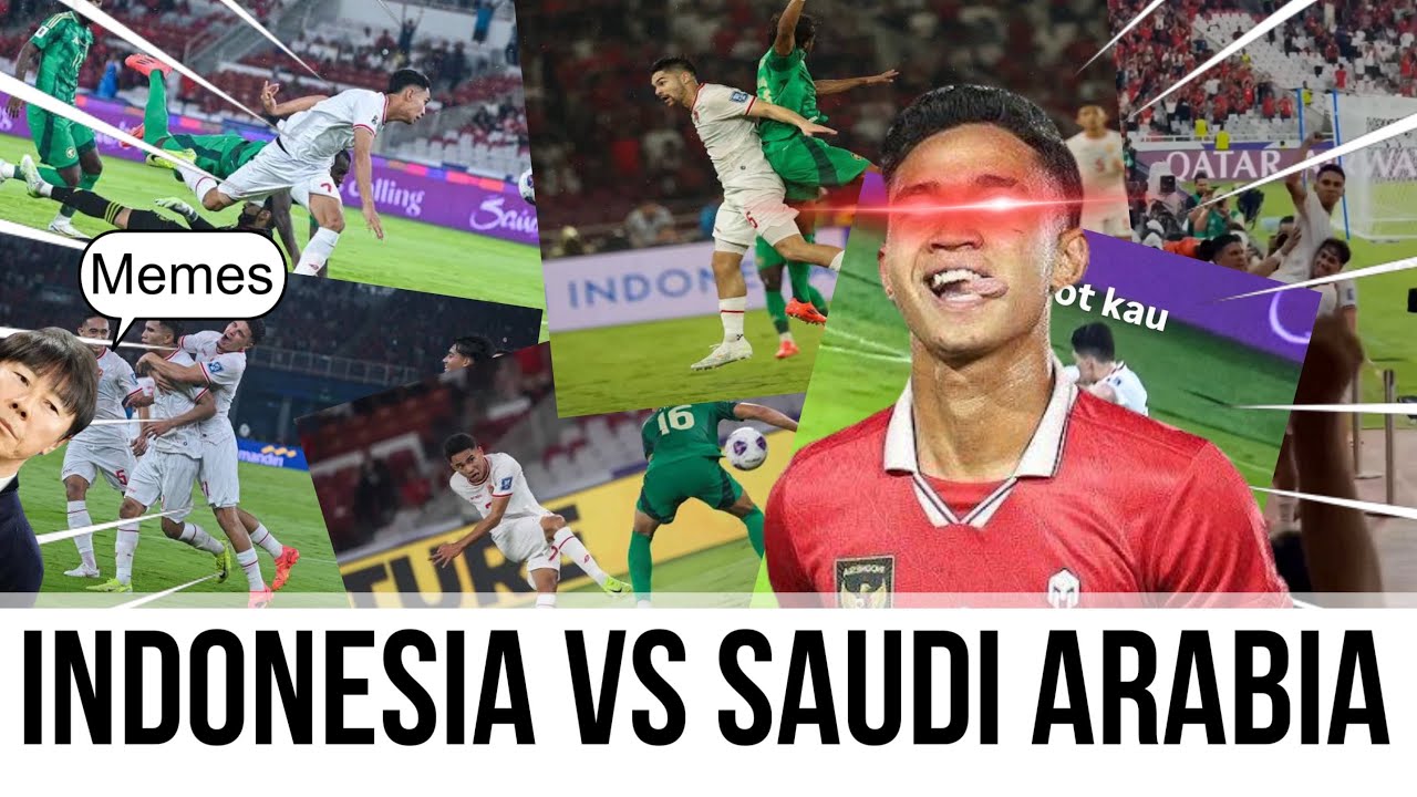 A Masterpiece match between Indonesia vs Saudi Arabia (Memes) [2nd Half ...
