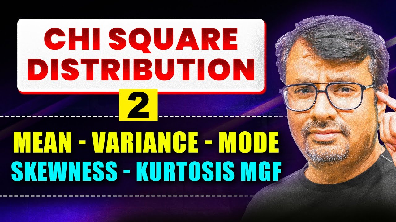 CHI - Square Distribution | Mean, Variance, Mode, Skewness, Kurtosis ...