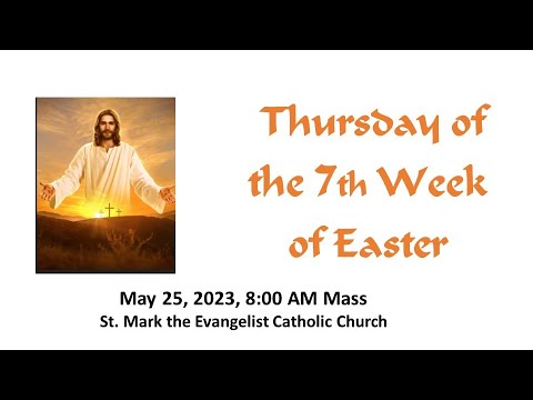 Thursday of the 7th Week of Easter - YouTube